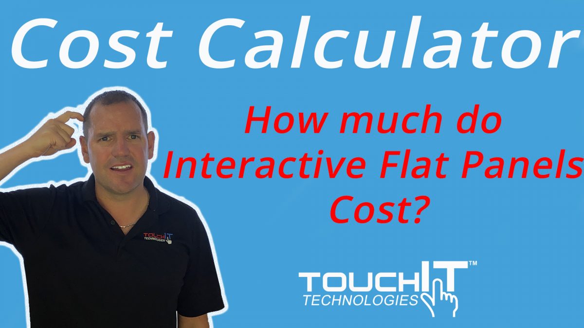 Interactive Flat Panel Cost Calculator – TouchIT Technologies